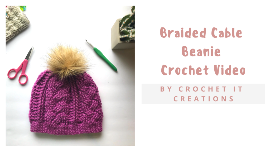 Braided Cable Beanie Crochet Video - Crochet It Creations